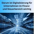 Darum ist Digitalisierung für Unternehmen im Finanz- und Steuerbereich ...